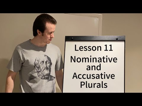 Ancient Greek Lesson 11: Nominative and Accusative Plurals (Reupload)