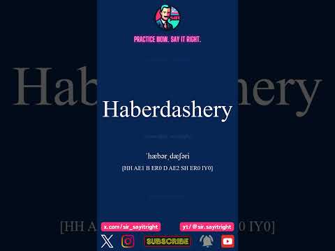 Haberdashery Pronunciation Guide: ✨ Master Native Pronunciation ✨ IPA and ARPA 🏆 SIR - Say It Right