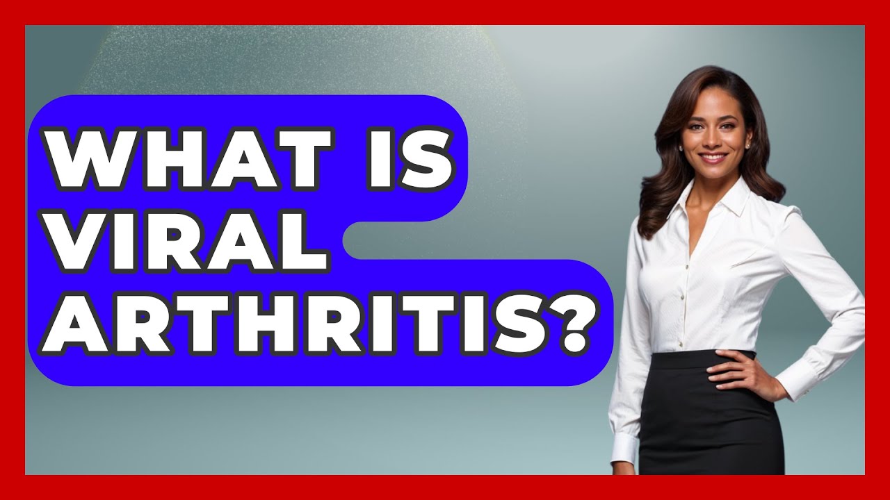 What Is Viral Arthritis? - Orthopedic Support Network