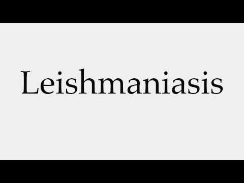 How to Pronounce Leishmaniasis
