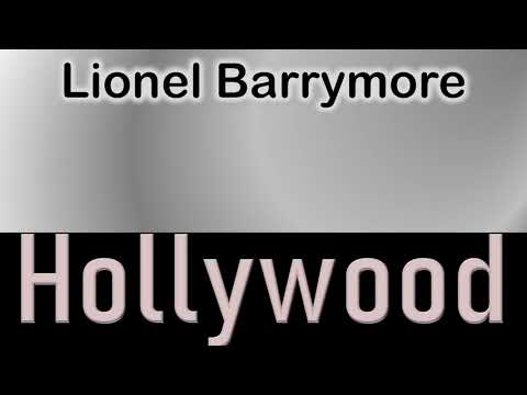 Lionel Barrymore How to pronounce Lionel Barrymore Hollywood Actor from 1724 Vine Street?