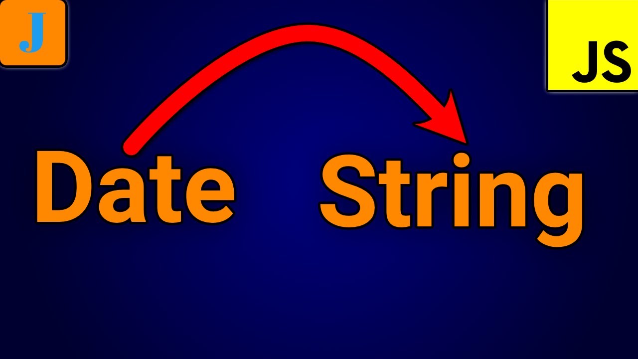 JavaScript How To Convert Date To String