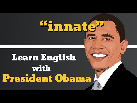 How to pronounce Innate - Examples of Innate - Learn English With President Obama