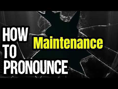 How To Pronounce Maintenance? (CORRECTLY) Meaning & Pronunciation