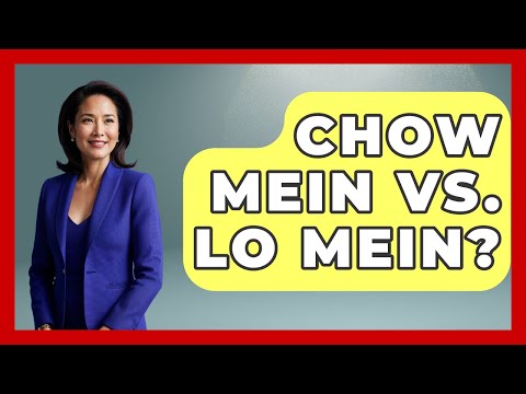 Chow Mein Vs. Lo Mein? - China Cultural Expedition