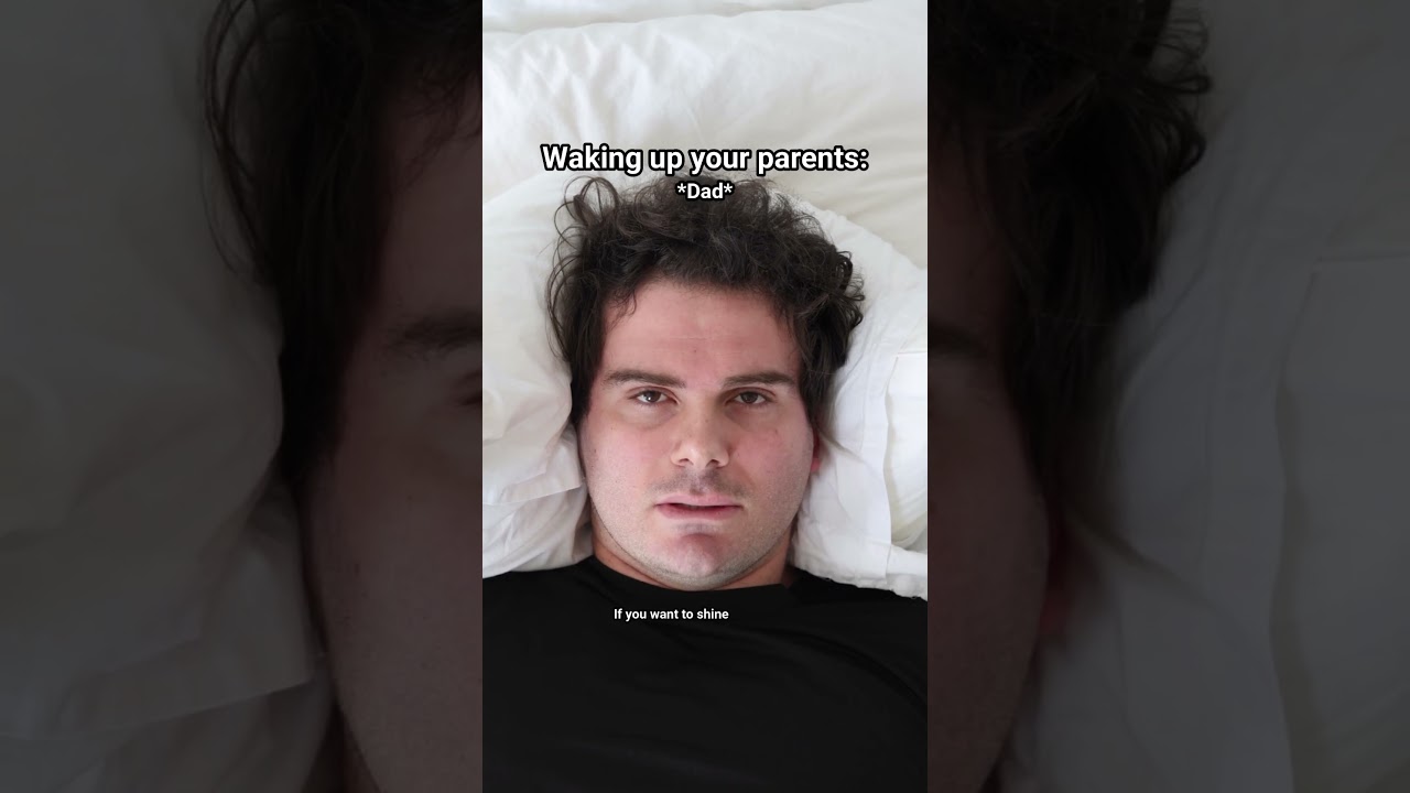 Waking Up Your Mom And Dad Too Early.