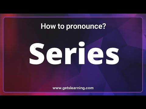 How to pronounce Series in English correctly | Common Words
