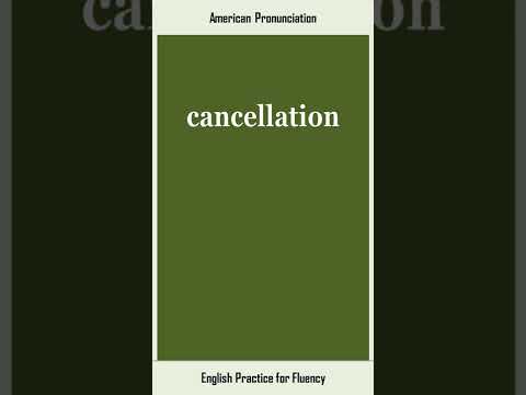 cancellation, How to Say or Pronounce CANCELLATION in American, British English, Pronunciation