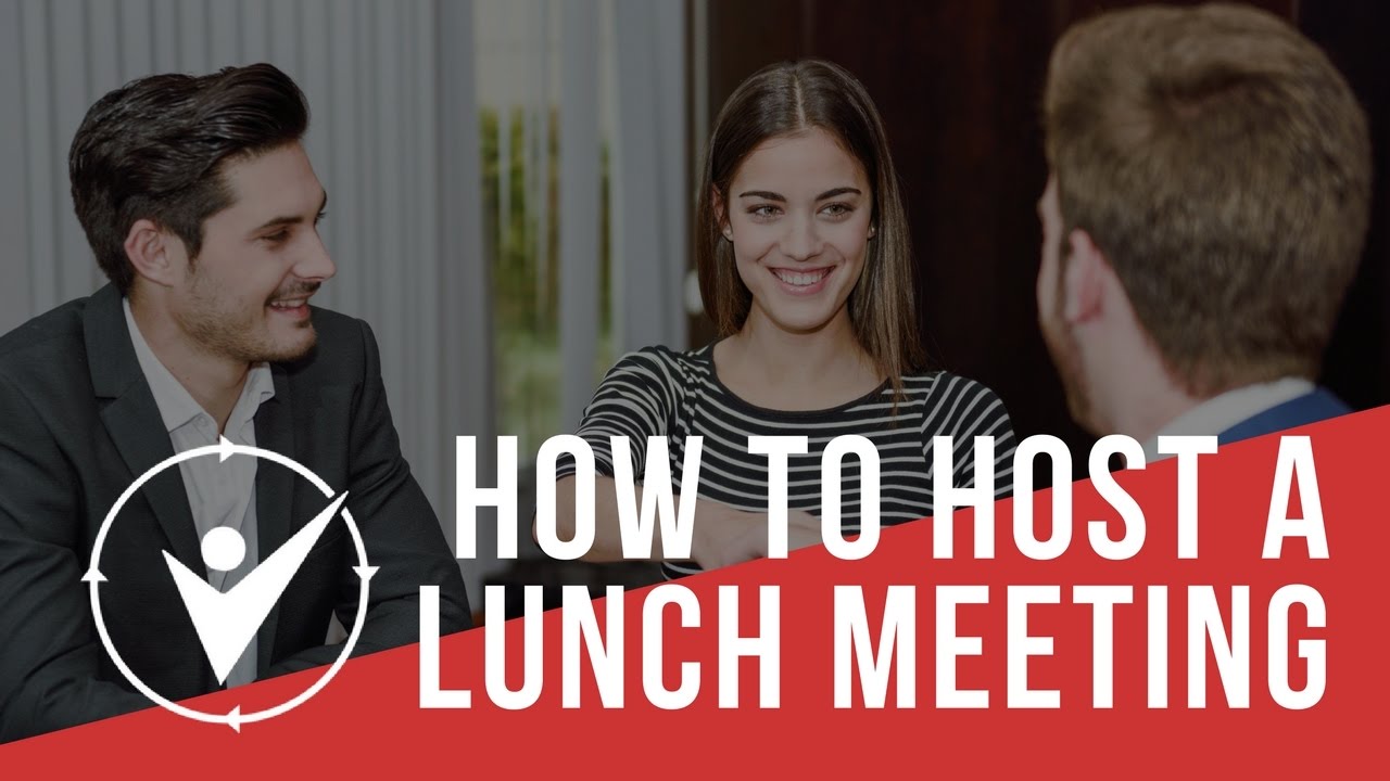 How to host a lunch meeting - Be a host with the Most