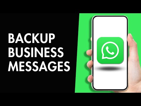 How to Backup WhatsApp Business Messages
