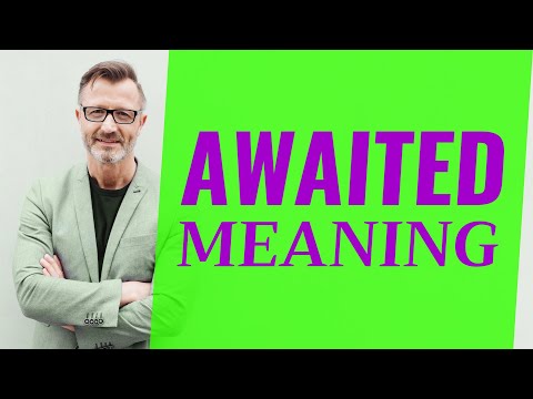 Awaited | Definition of awaited 📖