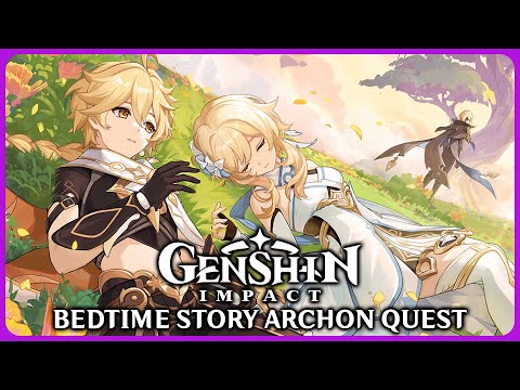 Full Bedtime Story Archon Quest - Genshin Impact 4.7
