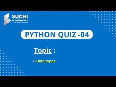 Python Quiz 04 Data Types | @suchiit