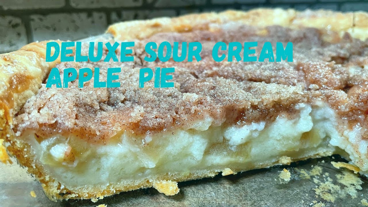 DELUXE SOUR CREAM APPLE PIE