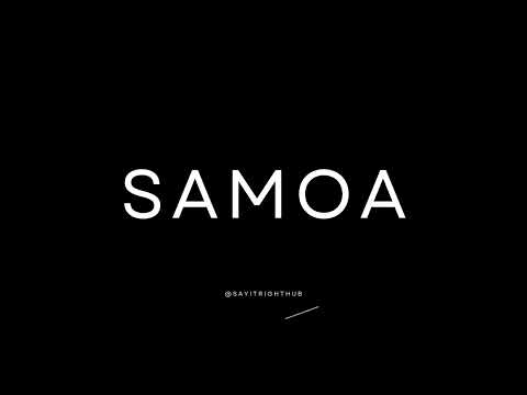 How to Pronounce Samoa (Correctly) ?