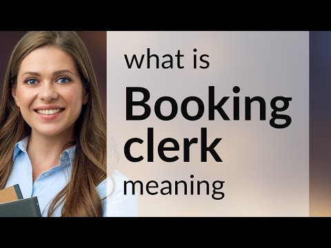 Booking clerk | what is BOOKING CLERK definition