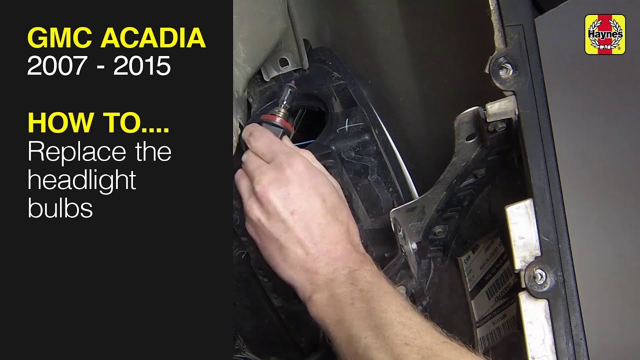 How to Replace the headlight bulbs on the GMC Acadia 2007 to 2015