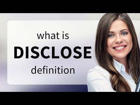 Disclose | meaning of DISCLOSE