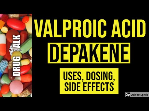 Valproic Acid (Depakene) - Uses, Dosing, Side Effects