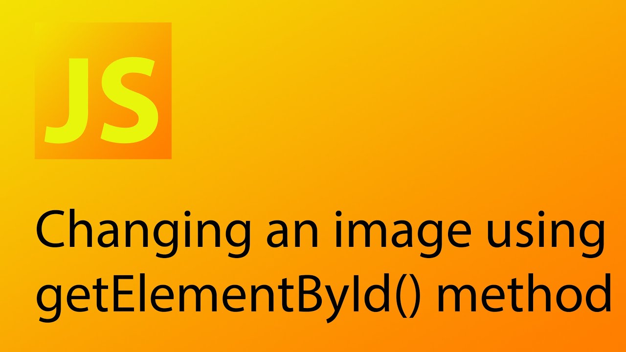 JavaScript Tutorial 21 - Changing an image using the getElementById() method