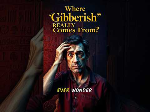 What is ‘Gibberish’ Actually Meaning?!