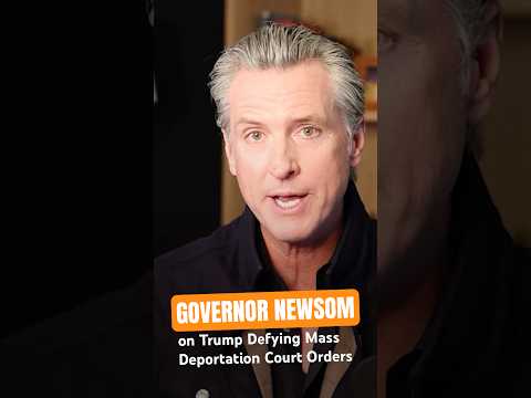 Governor #Newsom on #Trump Defying Mass Deportation Court Orders #shorts #california #news