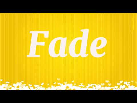 What Does FADE Means || Meanings And Definitions in ENGLISH