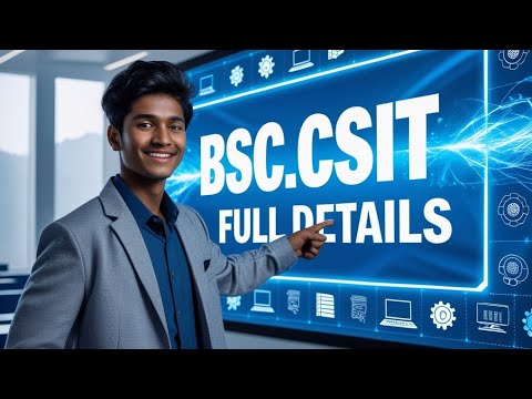 BSc.CSIT Full Details in Nepali | Course, Scope, Fees, | Colleges, Admission Process | 2025 Update |
