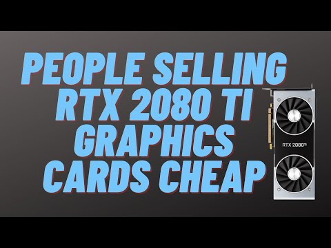 People Selling RTX 2080 Ti Graphics Cards Cheap