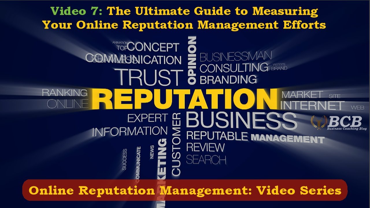 The Ultimate Guide to Measuring Your Online Reputation Management Efforts