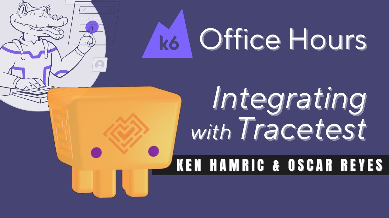Integrating k6 and Tracetest (k6 Office Hours #77)