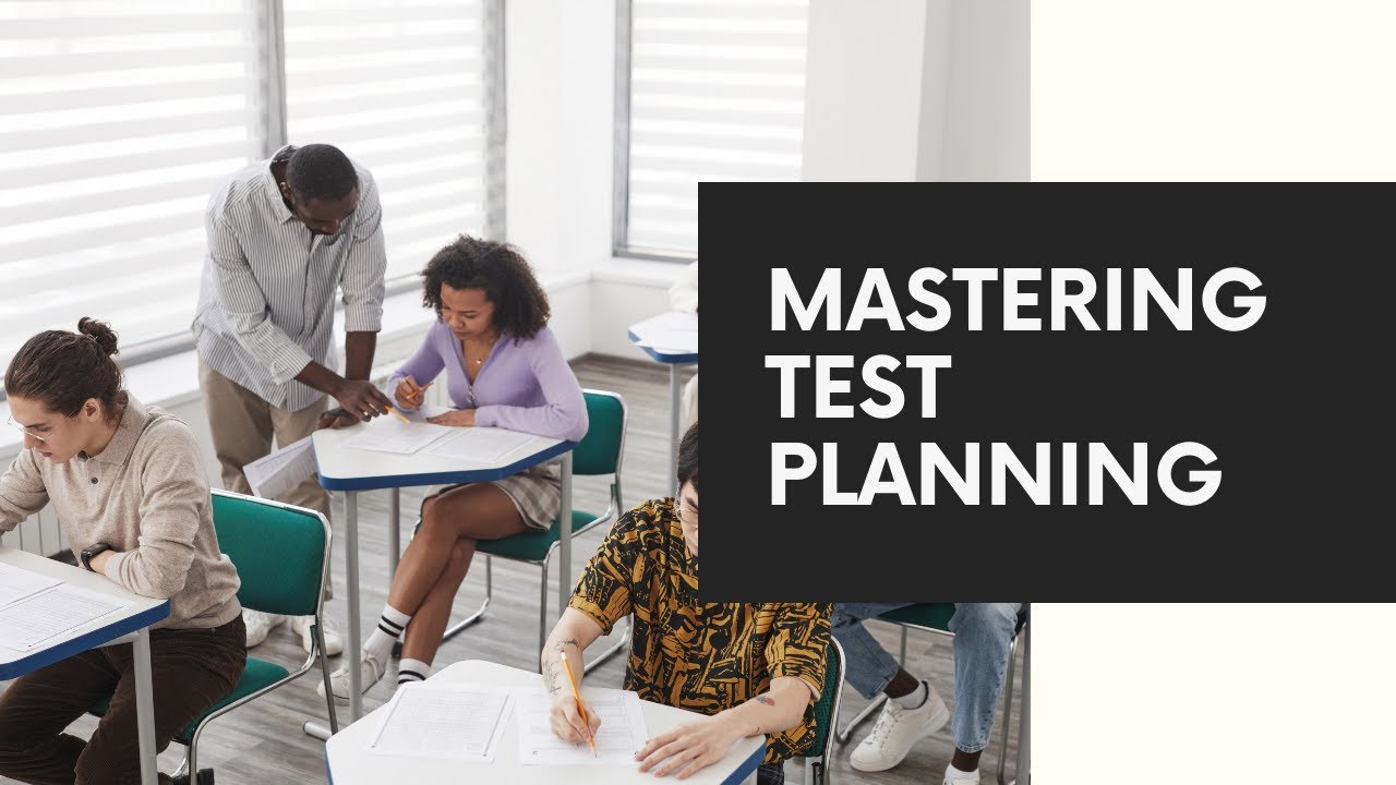 Mastering Classroom Test Planning:  A Step-by-Step Guide