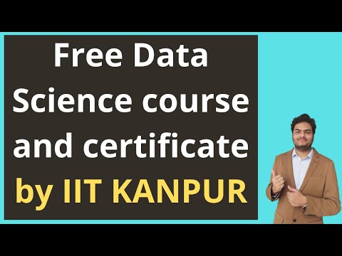Free Data Science course and certificate by IIT Kanpur | Data Science Free Course