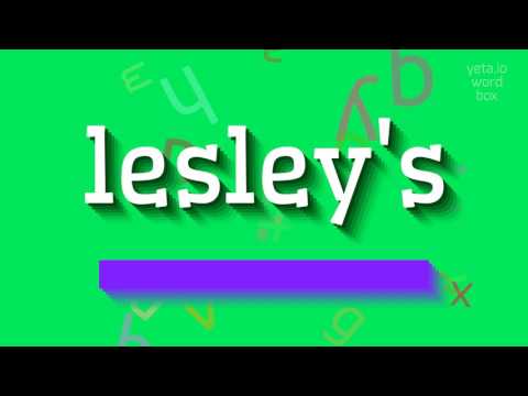 How to say "lesley's"! (High Quality Voices)