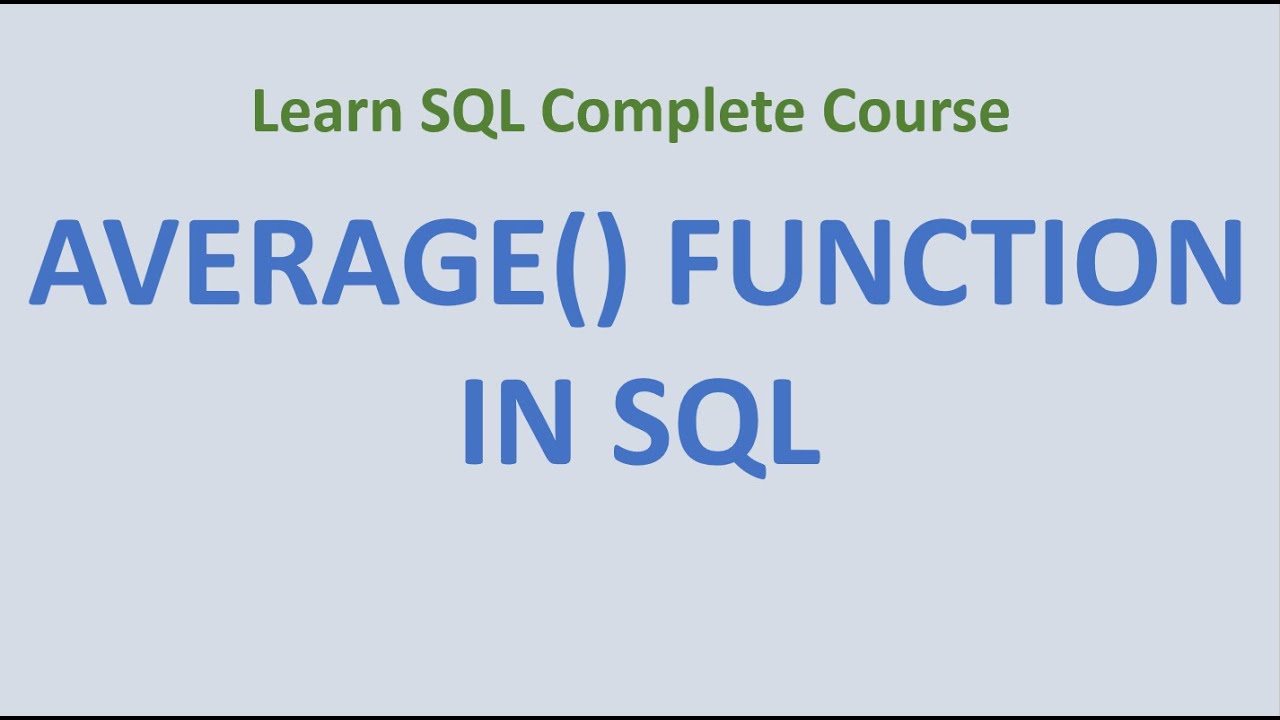 43. AVERAGE () Function in SQL