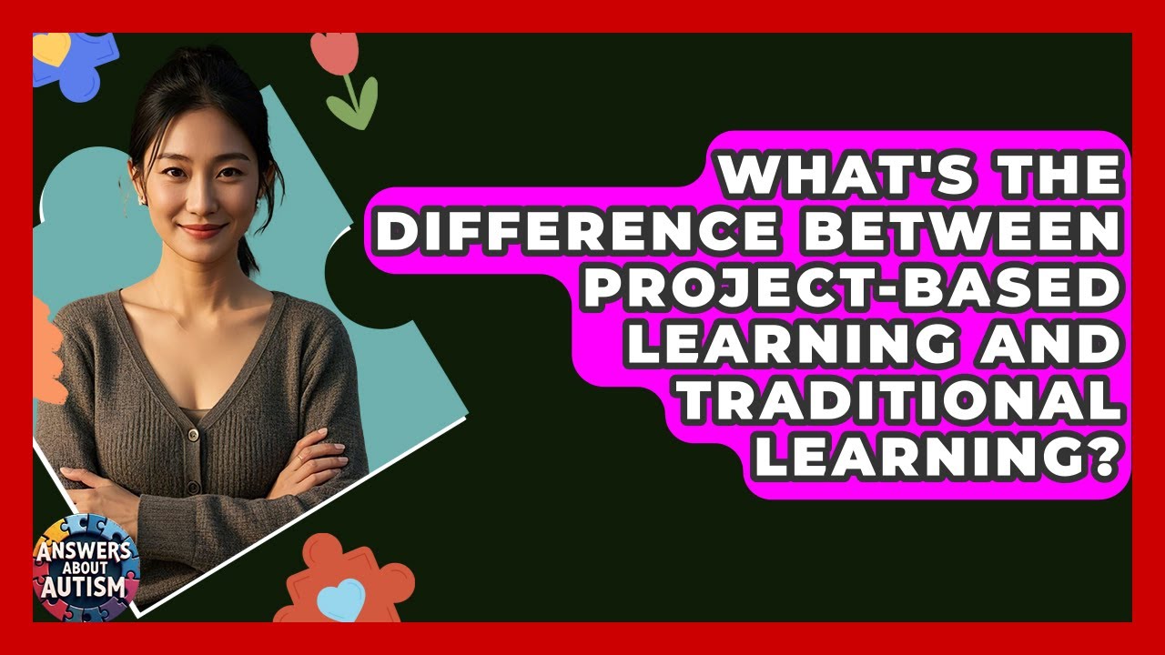 What's The Difference Between Project-Based Learning And Traditional Learning?