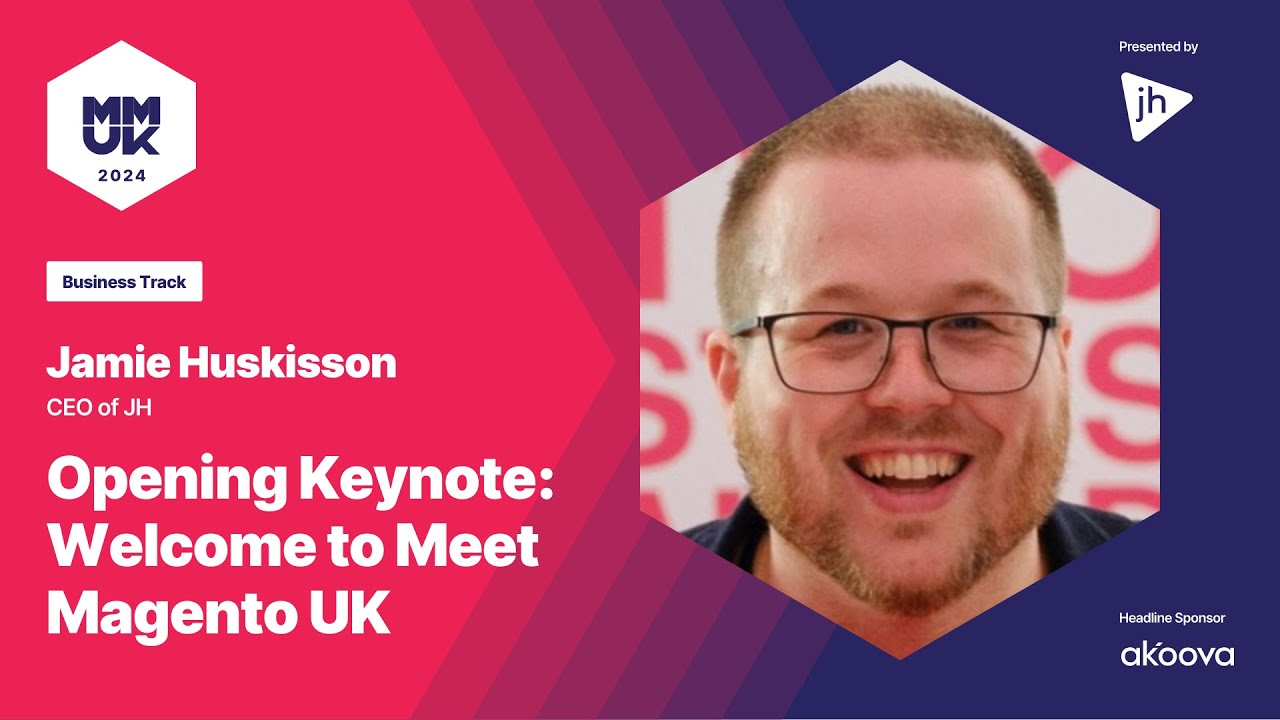 Opening Keynote - Welcome to Meet Magento UK 2024