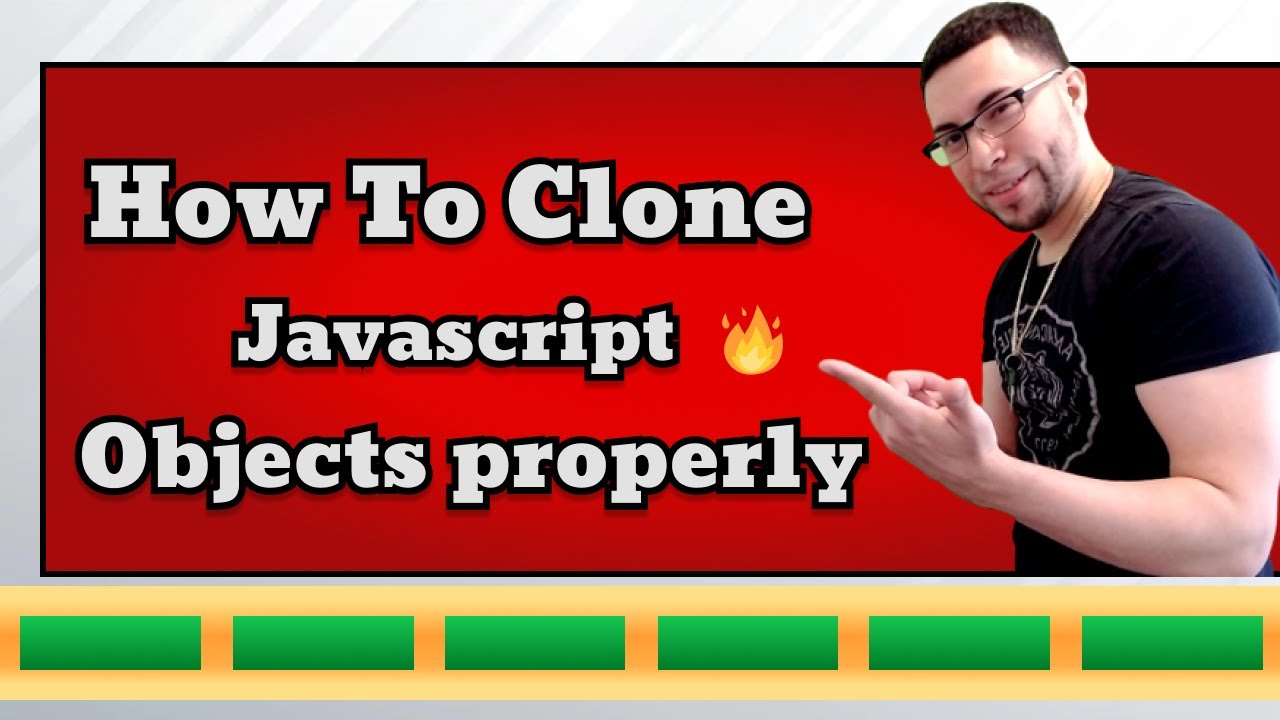 How To Clone Objects in Javascript - The right way!