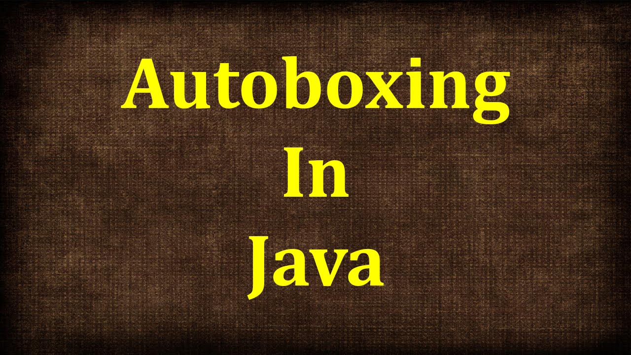 Autoboxing in java | Java tutorials by java9s