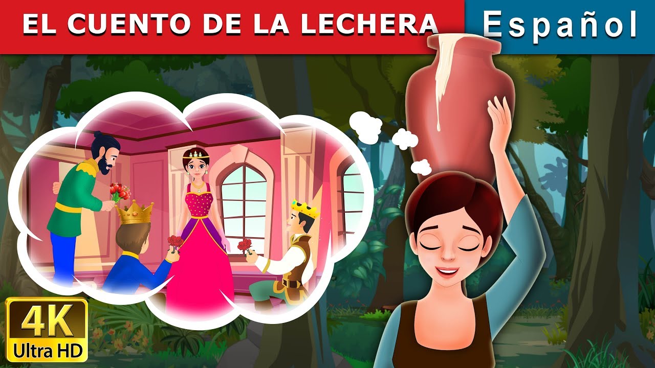 EL CUENTO DE LA LECHERA | Milkmaid's Dream in Spanish | @SpanishFairyTales