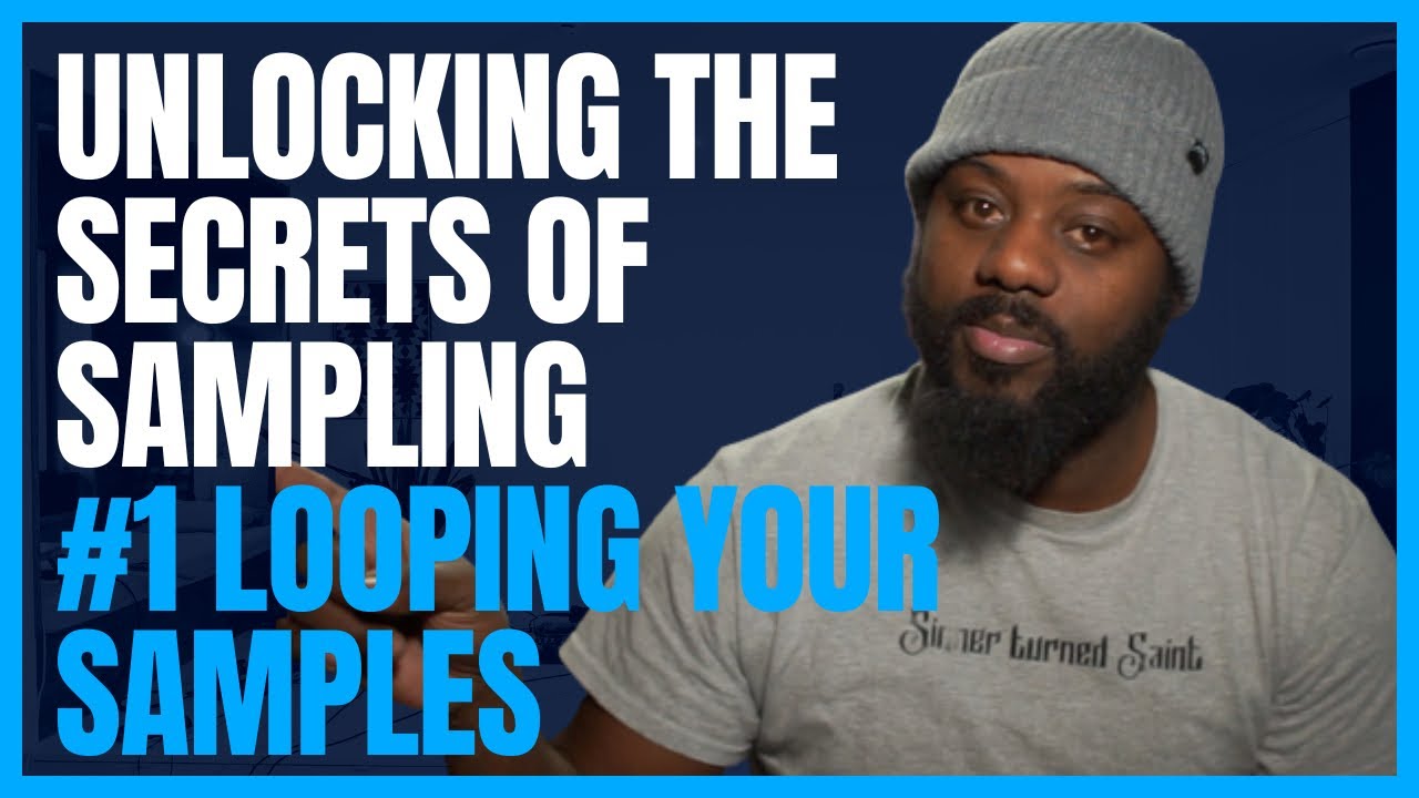 Unlocking the Secrets of Sampling: #1 Looping