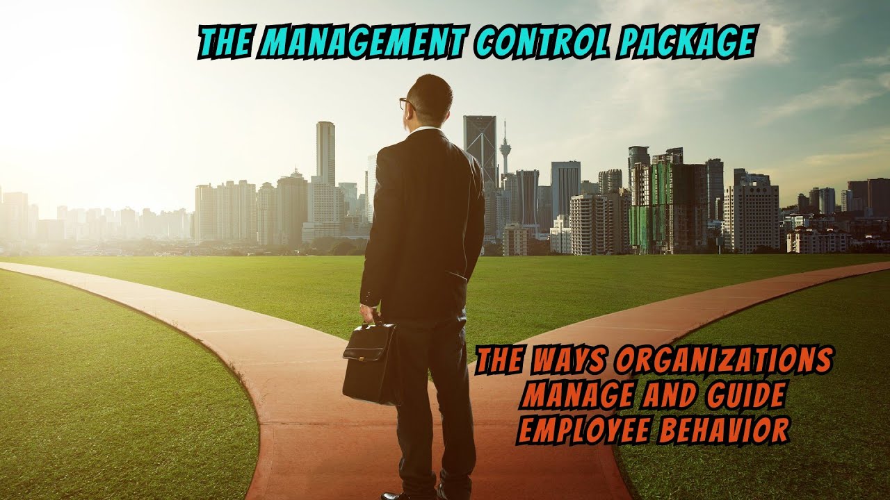 The Management Control Package: A 5-Minute Overview