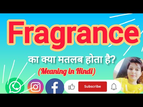 Fragrance meaning in Hindi Fragrance ko hindi m kya khte h Fragrance ka matlb hindi m kya hota h