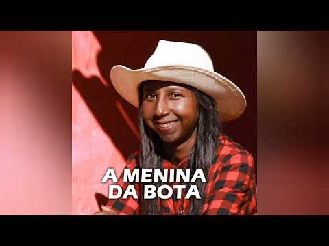 A MENINA DA BOTA - BELINHA DO FORRÓ & MENINA DA BOTA (PRODUÇÃO GILSON G7)