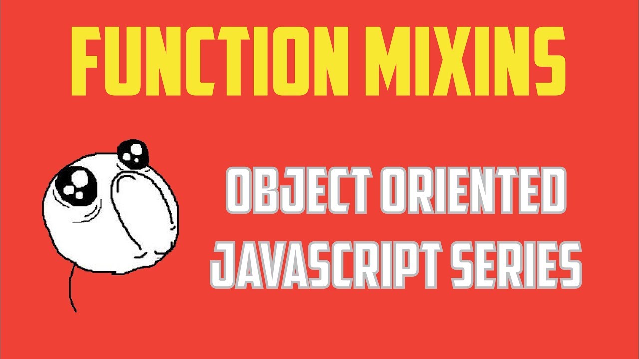 Mixins in JavaScript : Object Oriented Programming Series - Part 8