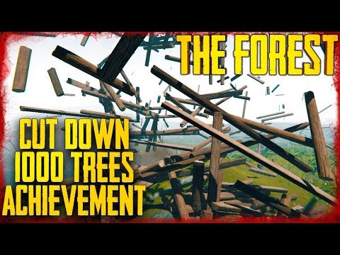 Don't Save The Forest Achievement Guide - Cut Down 1000 Trees | The Forest