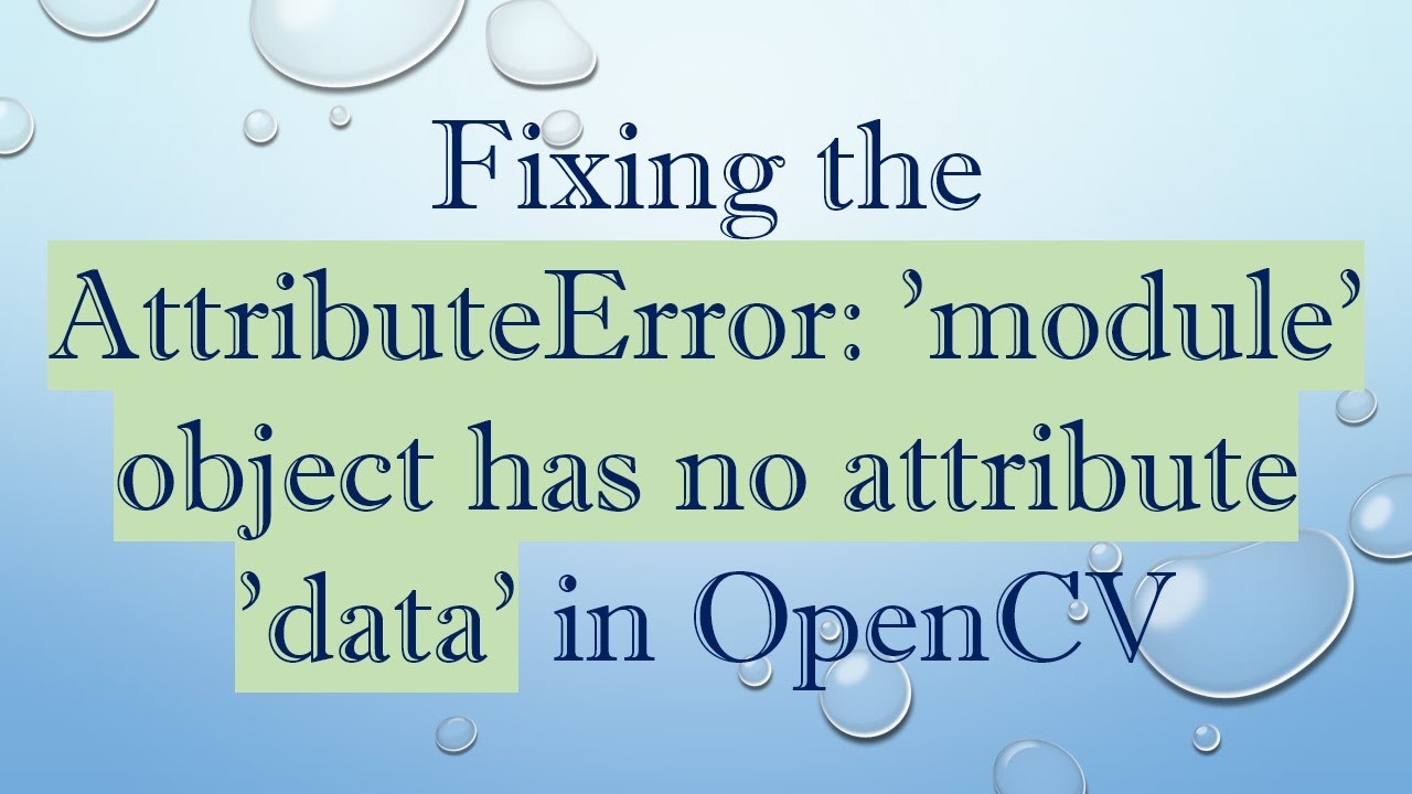 Fixing the AttributeError: 'module' object has no attribute 'data' in OpenCV