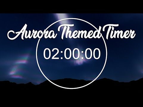 2 Hours(120 minutes) Timer - Aurora Background with Peaceful Music