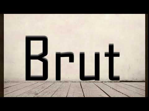 How to Pronounce Brut