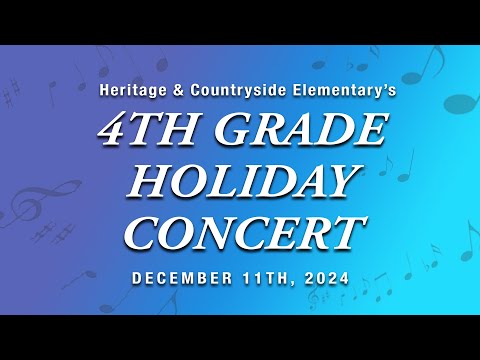 Heritage & Countryside 4th Grade Holiday Concert (December 11th, 2024)